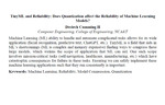 "TinyML and Reliability: Does Quantization affect the Reliability of Ma" by Deriech Cumming II